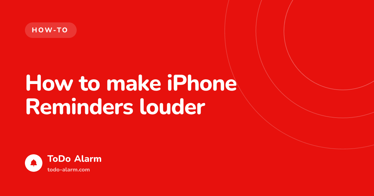 How to Make iPhone Reminders Louder (iOS 26 Guide)